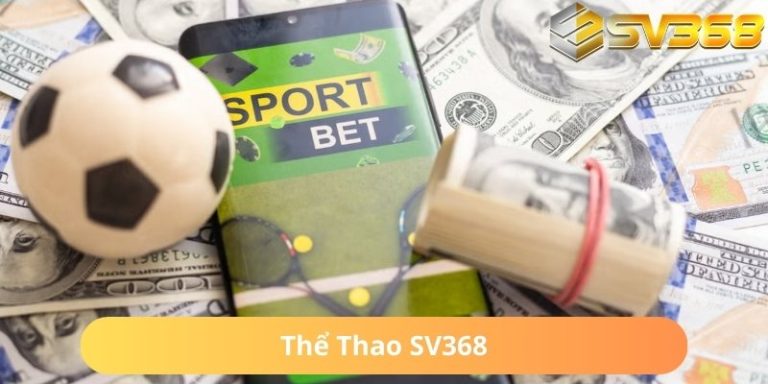 SV368 - Nhà Cái An Toàn Và Minh Bạch Top Đầu Thị Trường